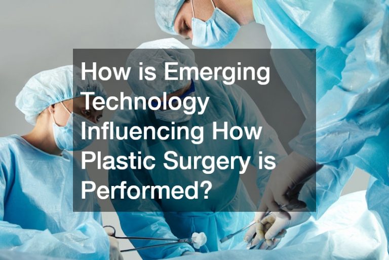 How is Emerging Technology Influencing How Plastic Surgery is Performed ...